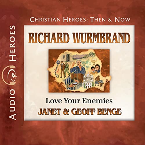 Amazon.com: Richard Wurmbrand: Love Your Enemies: Christian Heroes ...