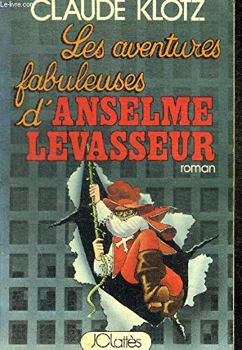 Amazon.fr - Les Aventures fabuleuses d'Anselme Levasseur - KLOTZ CLAUDE ...