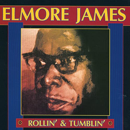 Rollin' And Tumblin' by Elmore James on Amazon Music - Amazon.co.uk