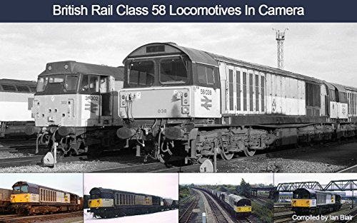 British Rail Class 58 Locomotives in Camera eBook : Blair, Ian: Amazon ...