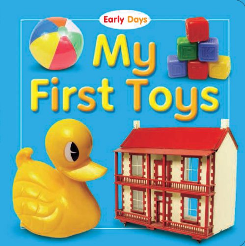 My First Toys (Early Days Board Book): The Top That Team: 9781464303654 ...