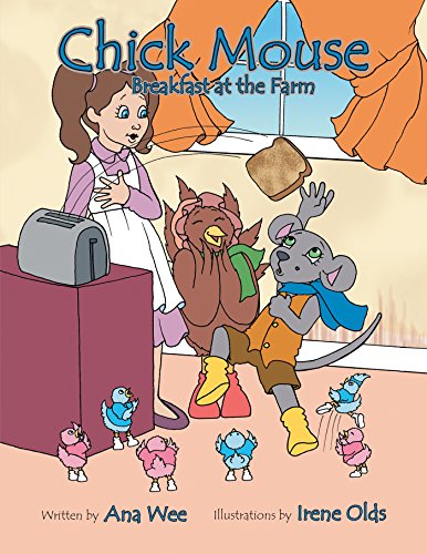 Chick Mouse: Breakfast at the Farm , Wee, Ana, Olds, Irene - Amazon.com