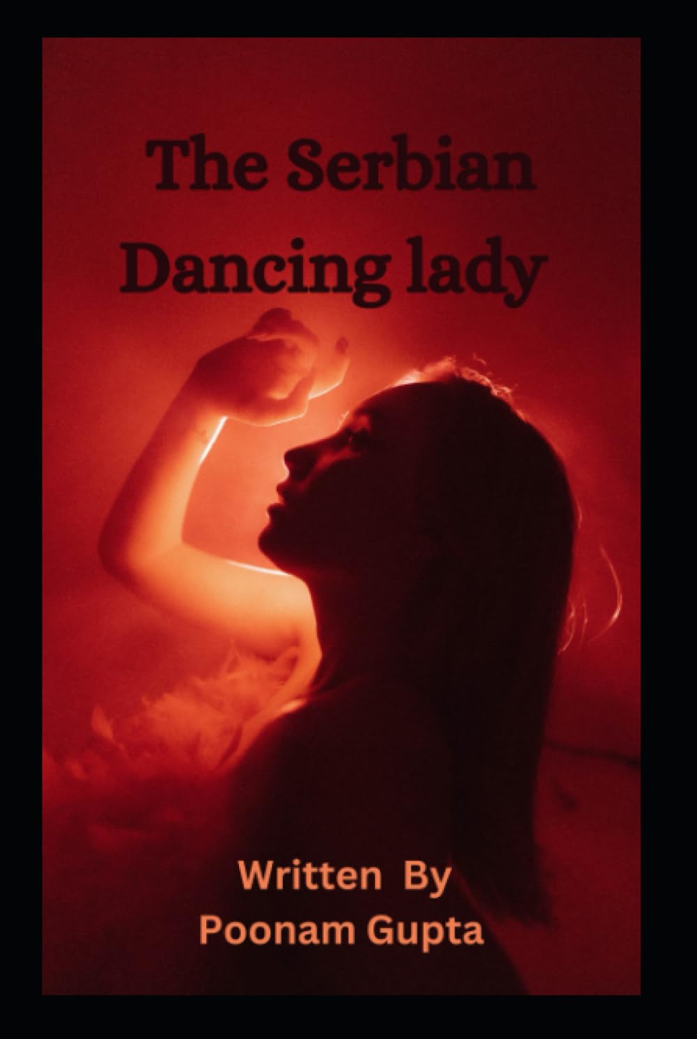 The Serbian Dancing lADY: Gupta, Poonam: 9798856137612: Amazon.com: Books