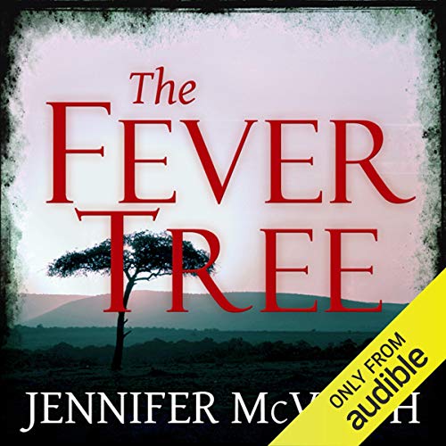 The Fever Tree (Audio Download): Jennifer McVeigh, Harriet Kershaw ...