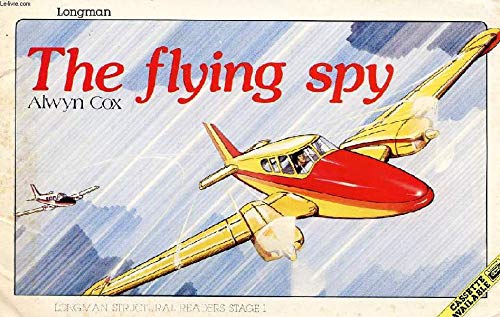 The Flying Spy: Stage 1 (300 Word Vocabulary) (Longman Structural ...