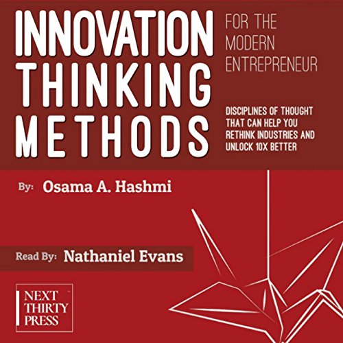 Innovation Thinking Methods for the Modern Entrepreneur: Disciplines of ...