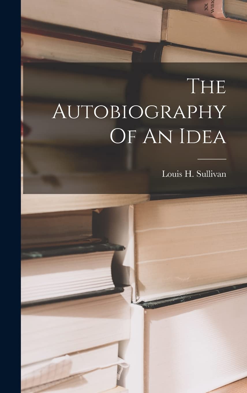 Amazon.com: The Autobiography Of An Idea: 9781015583511: Sullivan ...