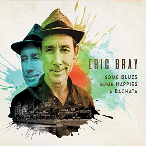 Amazon.com: Some Blues Some Happies a Bachata : Eric Bray: Digital Music