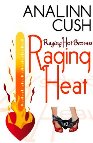 Raging Heat (Raging Hot Series Book 2) - Kindle edition by Cush ...