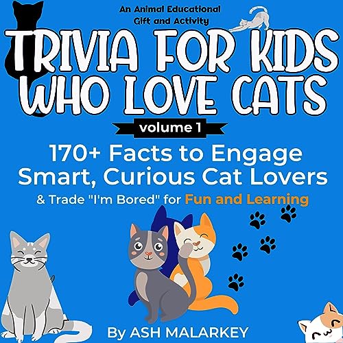 Amazon.com: Trivia for Kids Who Love Cats: 170+ Facts to Engage Smart ...