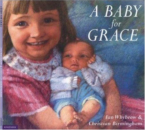 A Baby for Grace: Ian Whybrow, Christian Birmingham: 9780753453575 ...