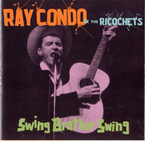 Ray Condo & Ricochets - Swing Brother Swing - Amazon.com Music
