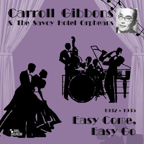 Amazon.com: Easy Come, Easy Go (1932-1935) : Carroll Gibbons: Digital Music