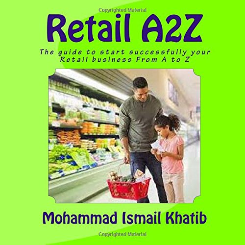 Retail A2Z: The guide to start successfully your Retail business From A ...