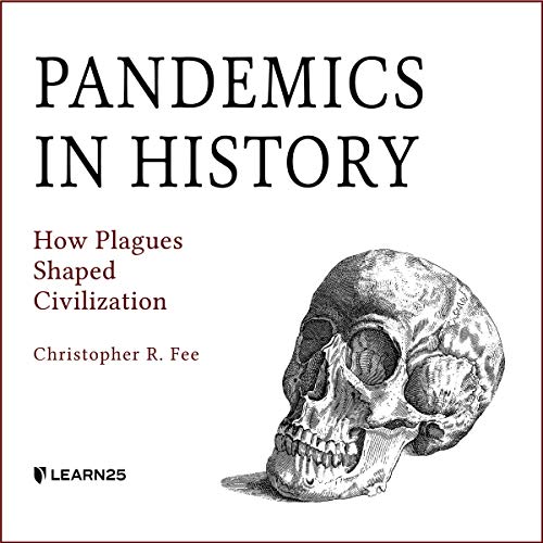 Pandemics in History: How Plagues Shaped Civilization (Audio Download ...