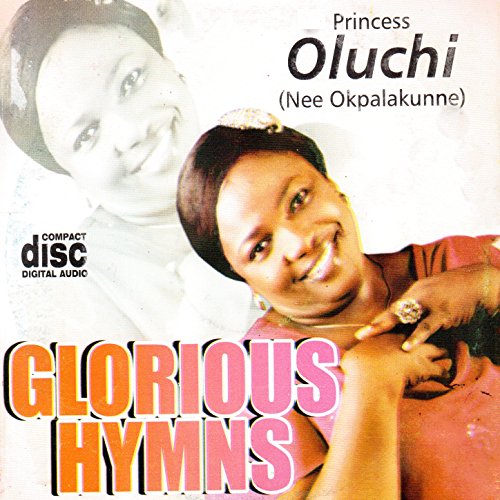 Amazon MusicでPrincess Oluchi OkpalakunneのGlorious Hymnsを再生する