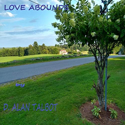 Play Love Abounds by D Alan Talbot on Amazon Music