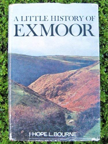 A little history of Exmoor,: Hope L Bourne: 9780460077361: Amazon.com ...