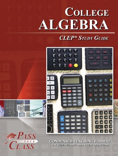 CLEP College Algebra Study Guide (Perfect Bound): PassYourClass ...