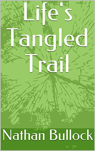 Life's Tangled Trail - Kindle edition by Bullock, Nathan. Literature ...