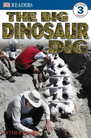 The Big Dinosaur Dig: Level 3 (DK Readers Level 3): Esther Ripley ...