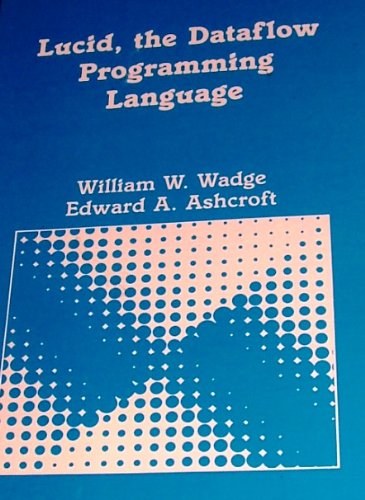 Amazon | Lucid, the Dataflow Programming Language (Apic Studies in Data Processing) | Wadge ...