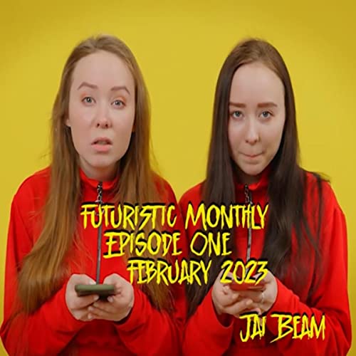 Play Futuristic Monthly Episode One February 2023 by Jai Beam on Amazon ...