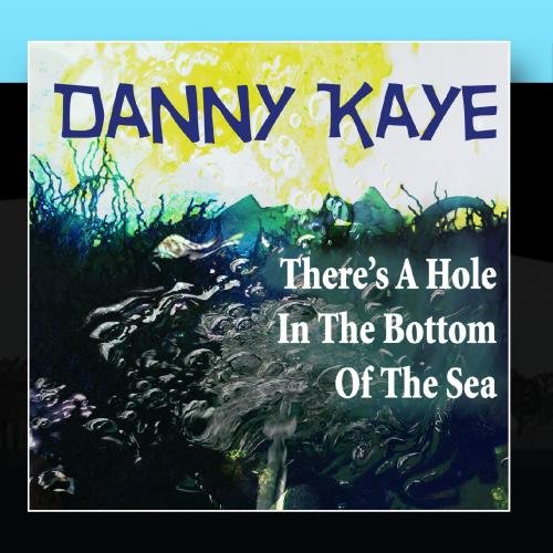 Danny Kaye - There's A Hole In The Bottom Of The Sea - Amazon.com Music
