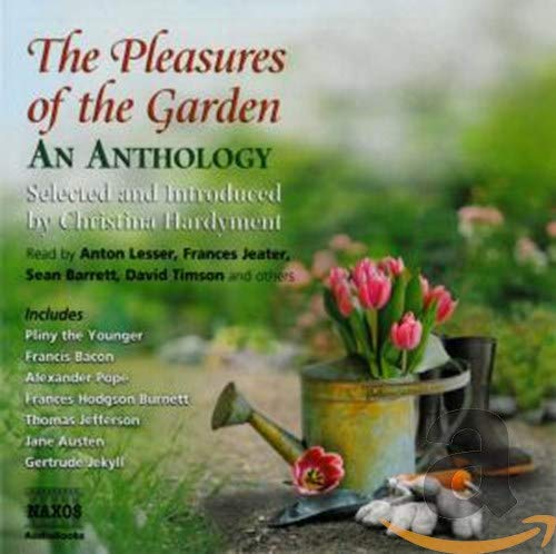 The Pleasures of the Garden: An Anthology: Hardyment, Christina, Lesser ...