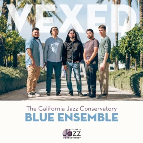 Play Vexed by The California Jazz Conservatory Blue Ensemble on Amazon ...