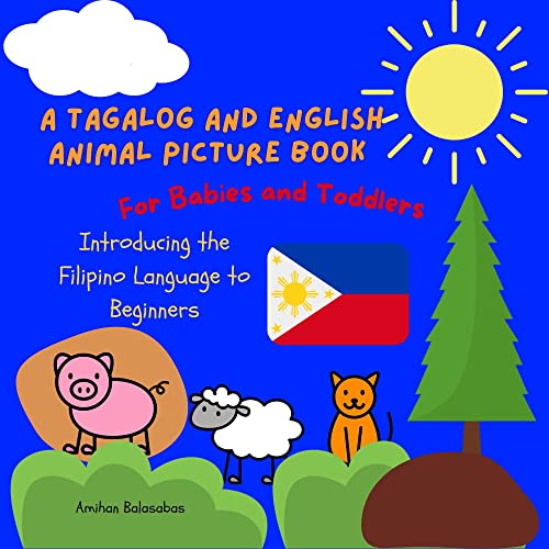 A Tagalog and English Animal Picture Book for Babies and Toddlers ...