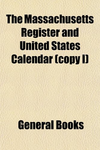 The Massachusetts Register and United States Calendar (Copy I ...