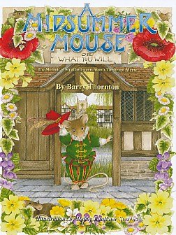 A Midsummer Mouse: The Memoir of Stratford's Theatrical Mouse or What You Will: Barry Thornton ...