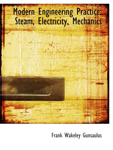 Modern Engineering Practice: Steam, Electricity, Mechanics : Amazon.in ...