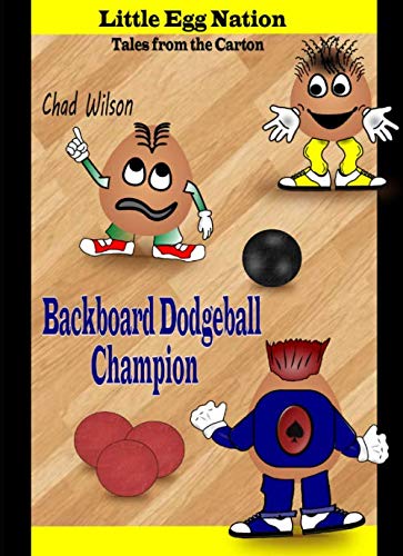 Backboard Dodgeball Champion (Tales from the Carton): Wilson, Chad ...