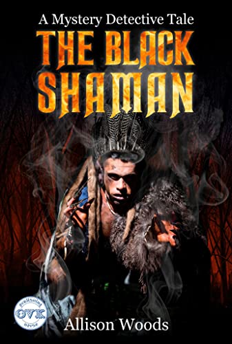 Amazon.com: The Black Shaman: A Mystery Detective Tale eBook : Woods ...