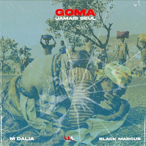 Play Goma jamais seul (feat. Black Marcus) by M Dalia feat. Black ...