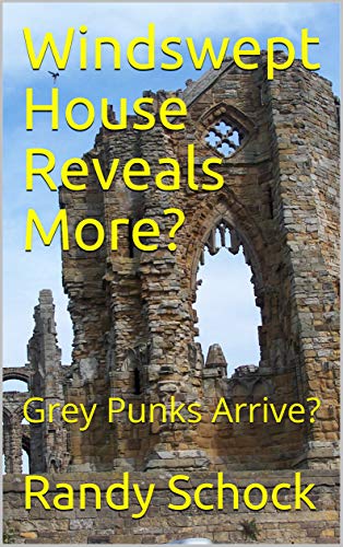 Windswept House Reveals More?: Grey Punks Arrive? - Kindle edition by ...