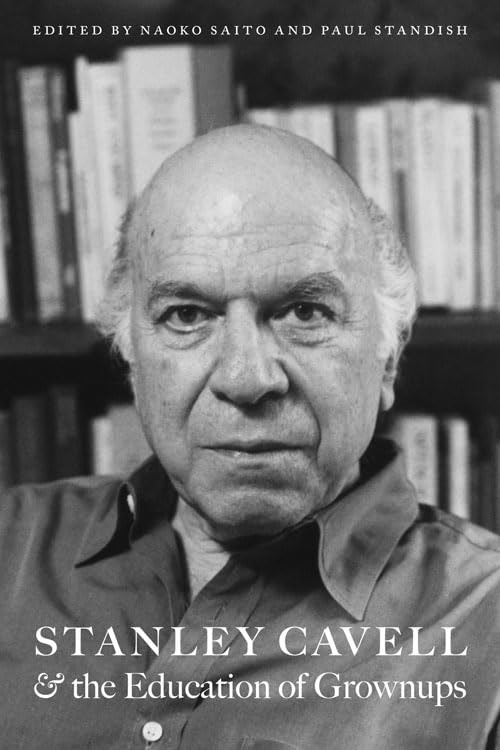 Stanley Cavell and the Education of Grownups (American Philosophy ...