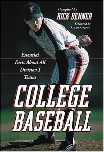 College Baseball: Essential Facts About All Division I Teams: Benner ...