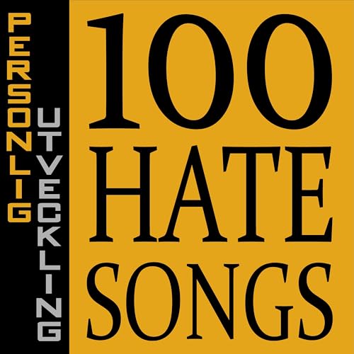 100 HATE SONGS, PT. 2 [Explicit] von Personlig Utveckling bei Amazon ...