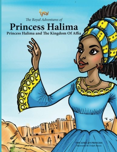 Princess Halima and The Kingdom of Affia: Fye, Jainaba, Fye, YaAdam, Fye, Anna, Fye, Lucy, Fyen ...