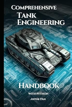 Comprehensive Tank Engineering Handbook With Python (Golden Dawn ...