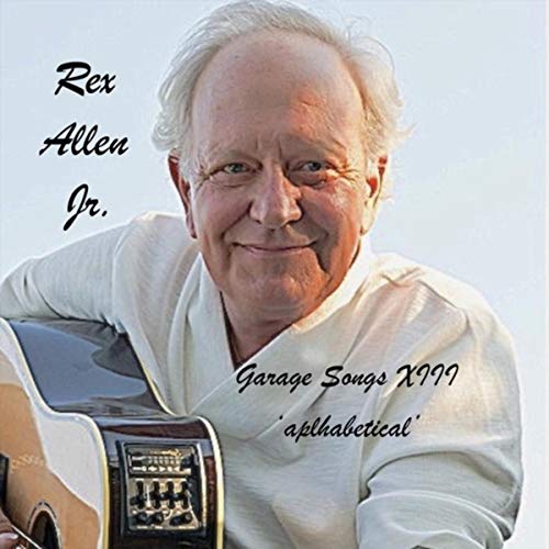 Amazon.com: Garage Songs XIII: Alphabetical : Rex Allen Jr.: Digital Music