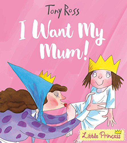I Want My Mum! (Little Princess Book 10) - Kindle edition by Ross, Tony ...