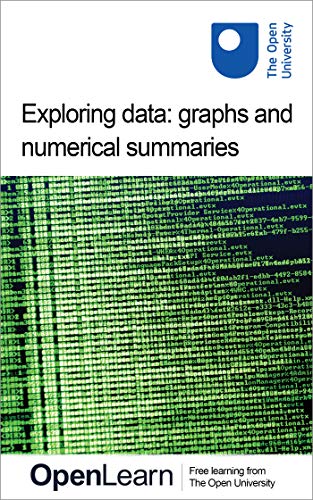 Exploring Data Graphs And Numerical Summaries Ebook The Open University Kindle Store