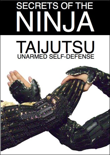 Amazon.com: Secrets of the Ninja: Taijutsu Unarmed Self Defense ...