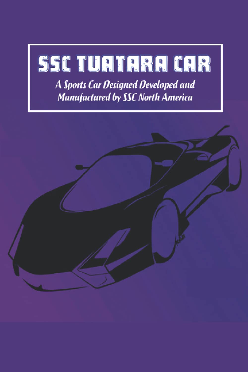 Ssc Tuatara Car A Sports Car Designed Developed And Manufactured ...