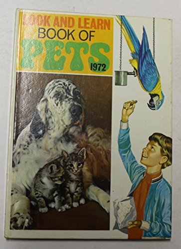 Look and Learn Book of Pets Annual 1972: No stated author ...