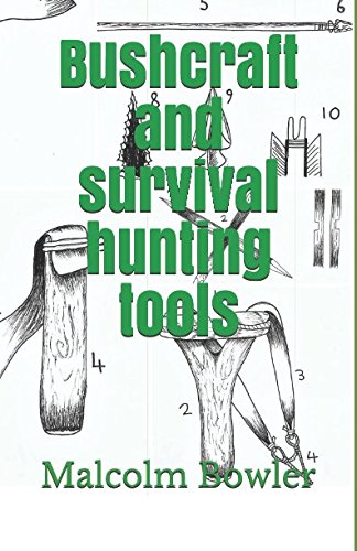 Bushcraft and survival hunting tools: Bowler, Malcolm: 9781977088666 ...
